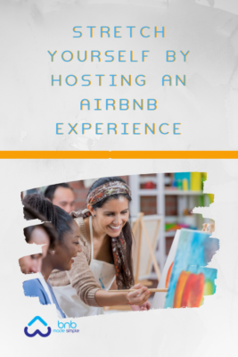 Stretch Yourself - Host an Airbnb Experience!
